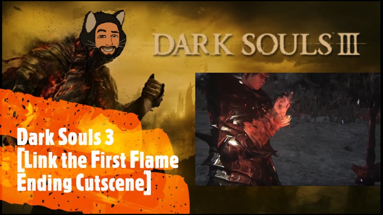 Dark Souls 3 [Link the First Flame Ending Cutscene] - YouTube