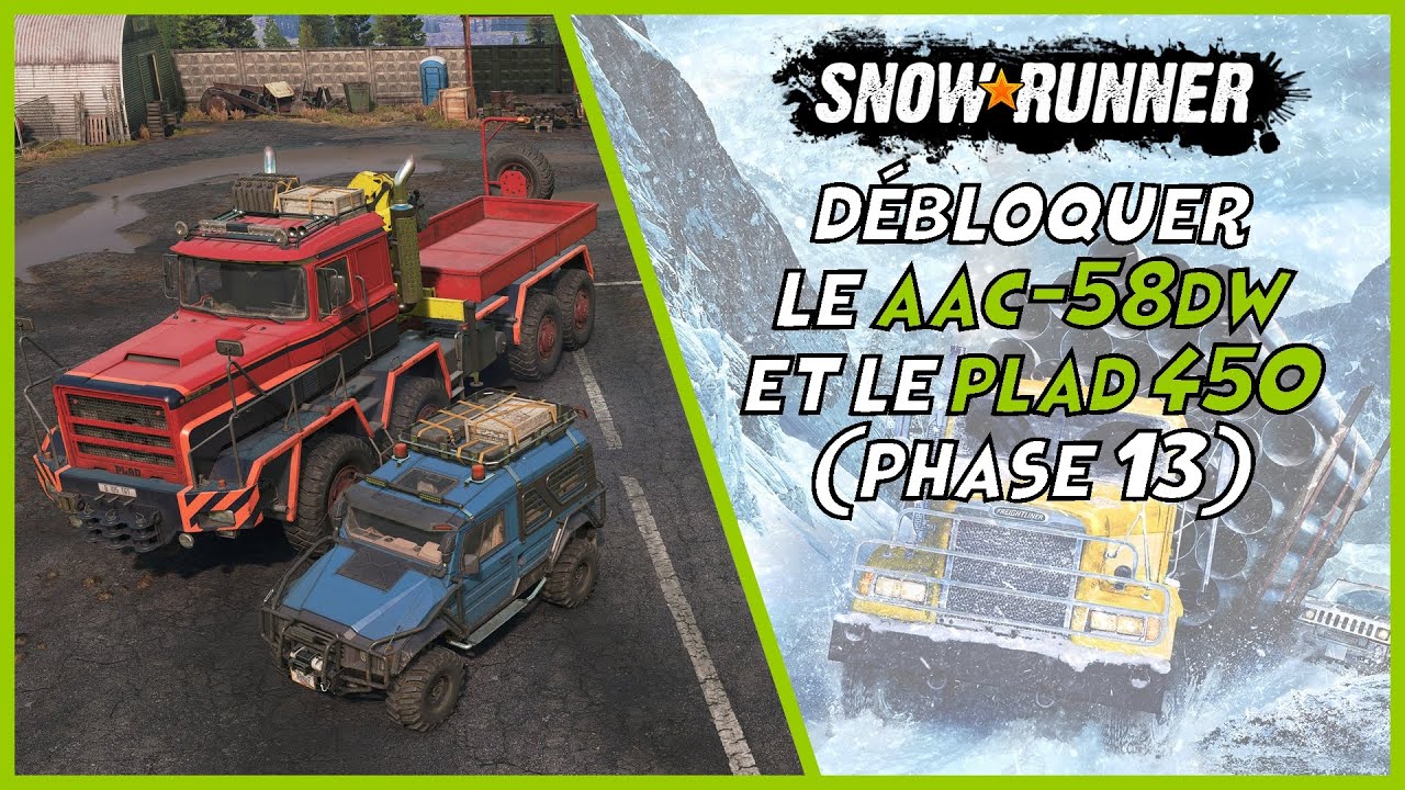 Débloquer le AAC-58DW et le Plad 450 (phase 13) - Snowrunner serie X ...