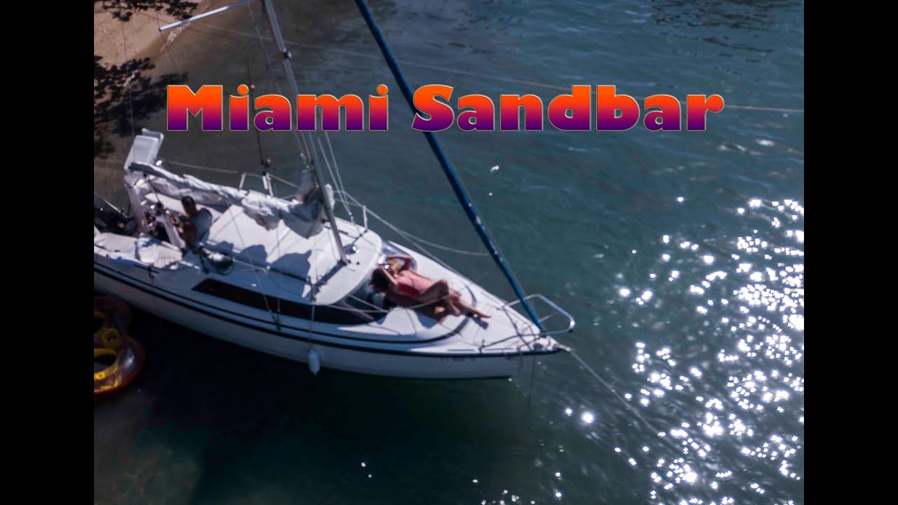 Sailing in Miami, Haulover Sandbar & Sandspur Island - YouTube