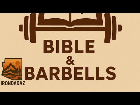 IronDadAz! Bible and Barbells! Build your House on the Rock! Bringing ...