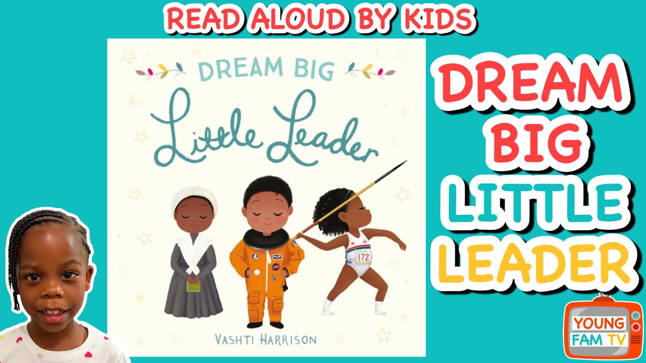 Dream Big Little Leader - Children’s Book (Read Aloud By Kids) With ...