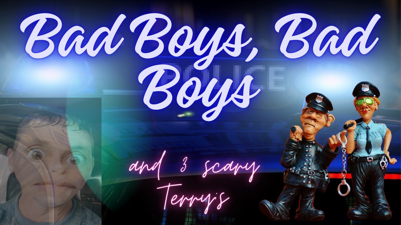 Bad boys, bad boys and 3 scary Terry's commentary. #badboy #cops and # ...