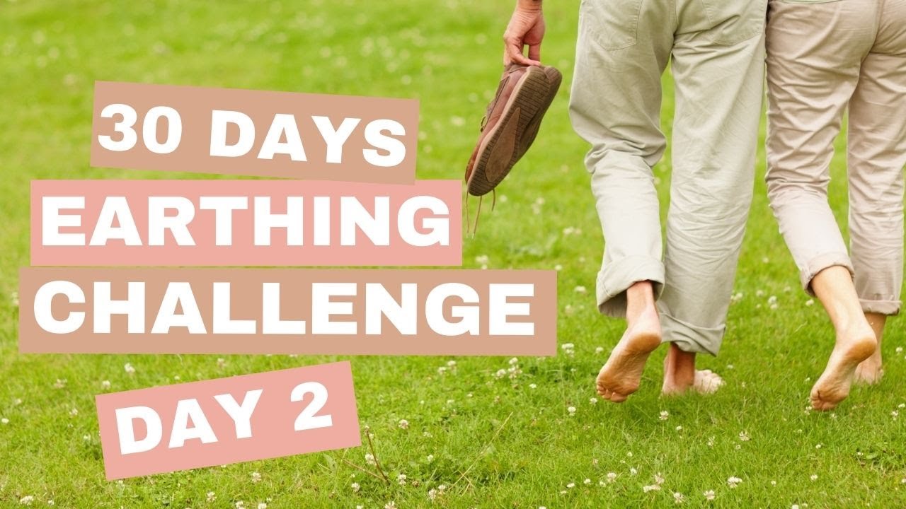 30 day earthing challenge - Day 2 - YouTube