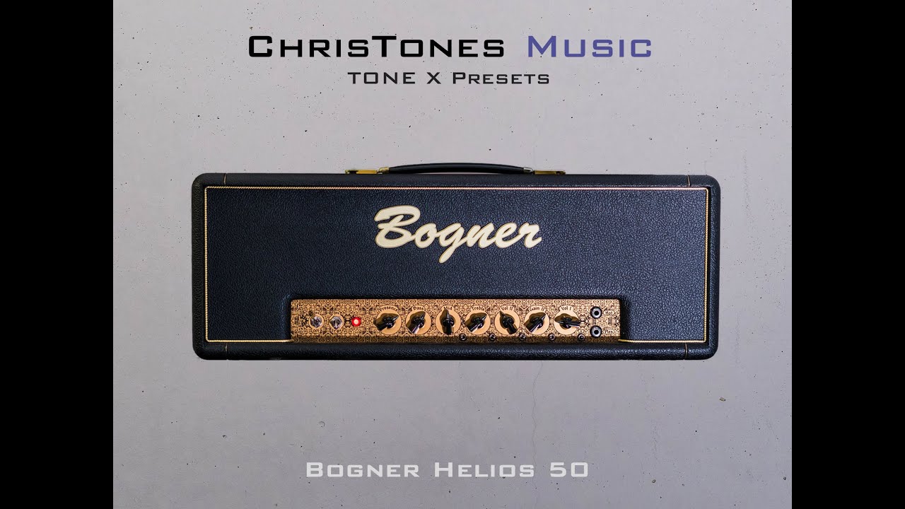 Tone X Presets by ChrisTones Music: Bogner Helios 50 - YouTube