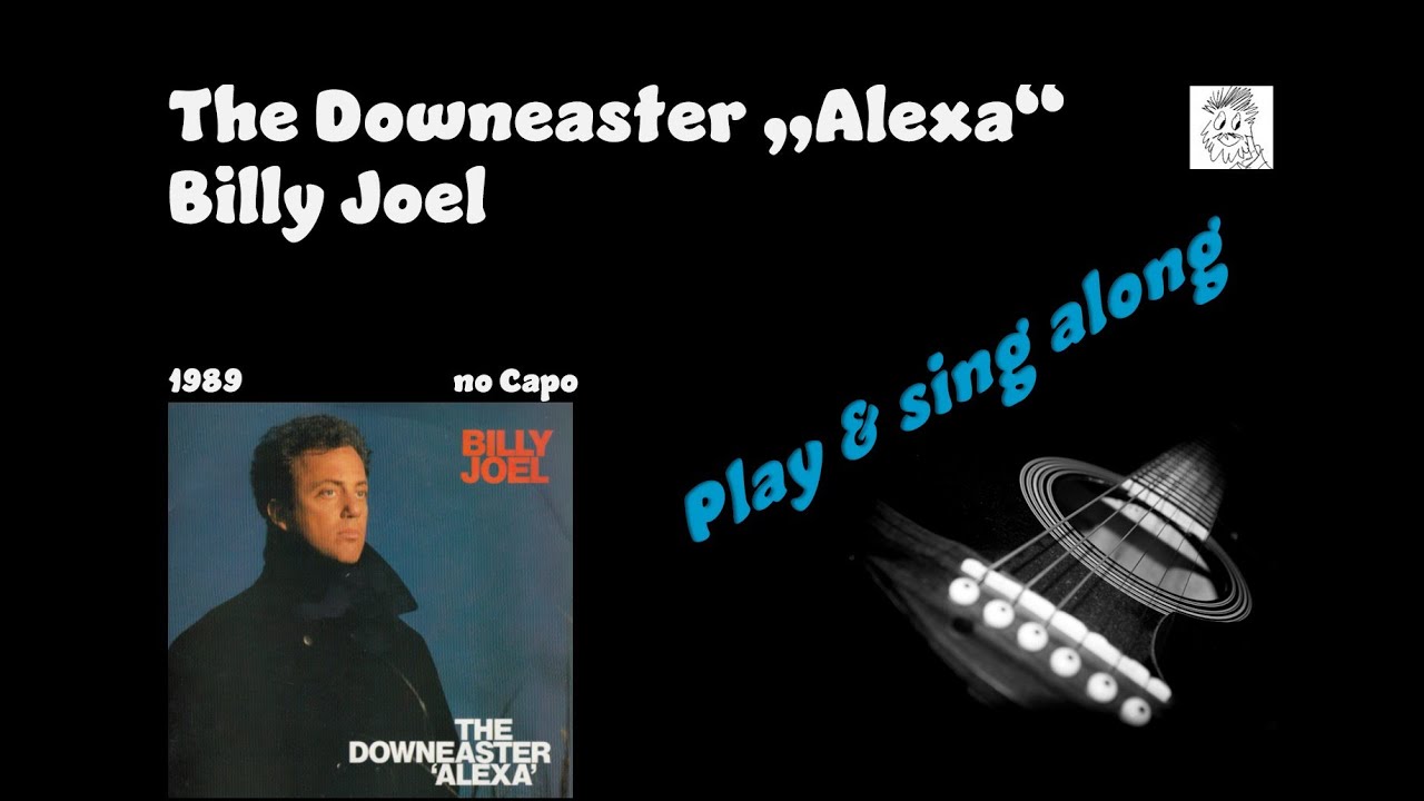The Downeaster Alexa Billy Joel sing & play along with easy chords ...