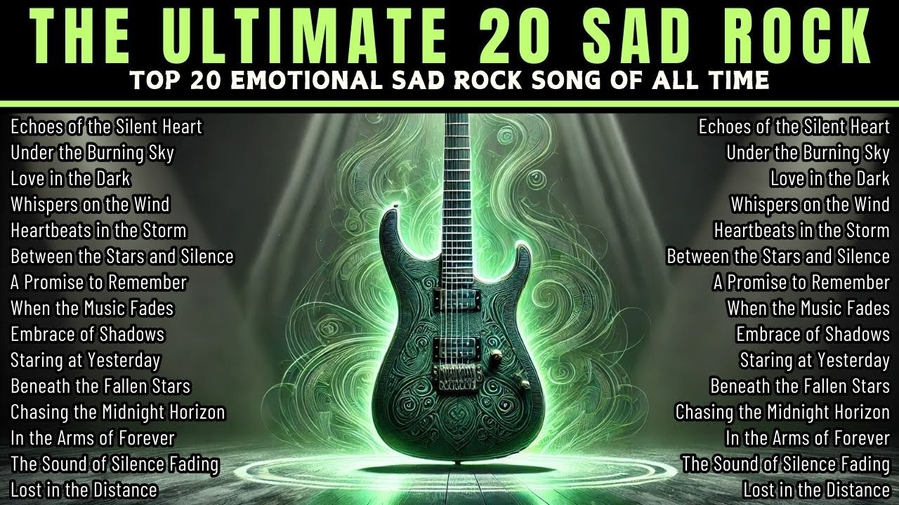 THE ULTIMATE 20 EMOTIONAL SAD ROCK SONGS - AMERICAN ULTIMATE EMOTIONAL ...
