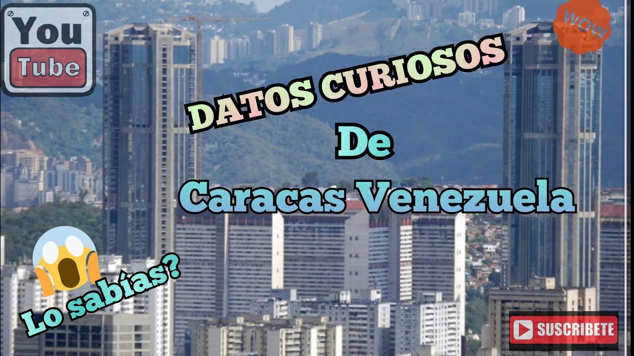 Datos curiosos de Caracas Venezuela que seguramente no sabías!! - YouTube