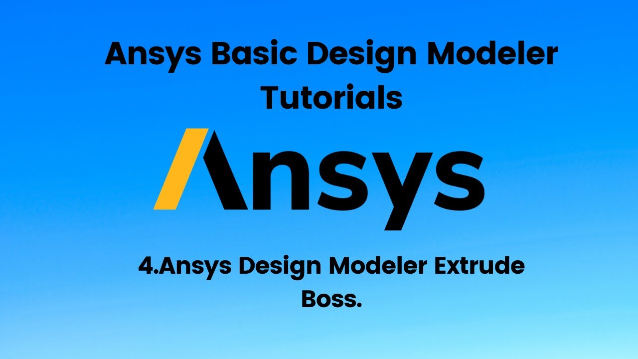 Ansys Tutorial 4 :- Ansys Design Modeler Extrude Boss. - YouTube