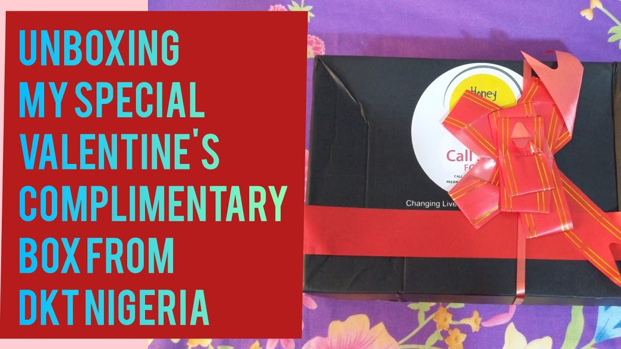 Unboxing My Special Valentine's Complimentary Box from DKT Nigeria ...