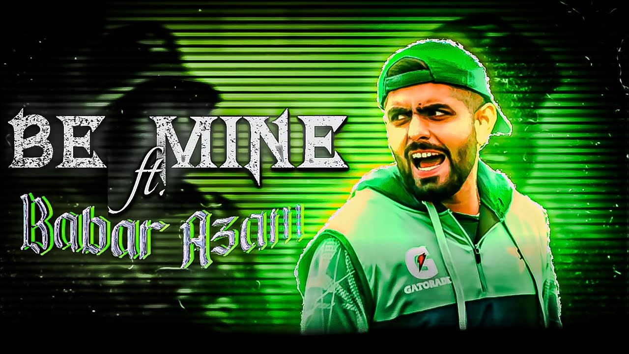 BE MINE 💝 FT. Babar Azam 😋 • SHUBH • RAFAY EDITX - YouTube