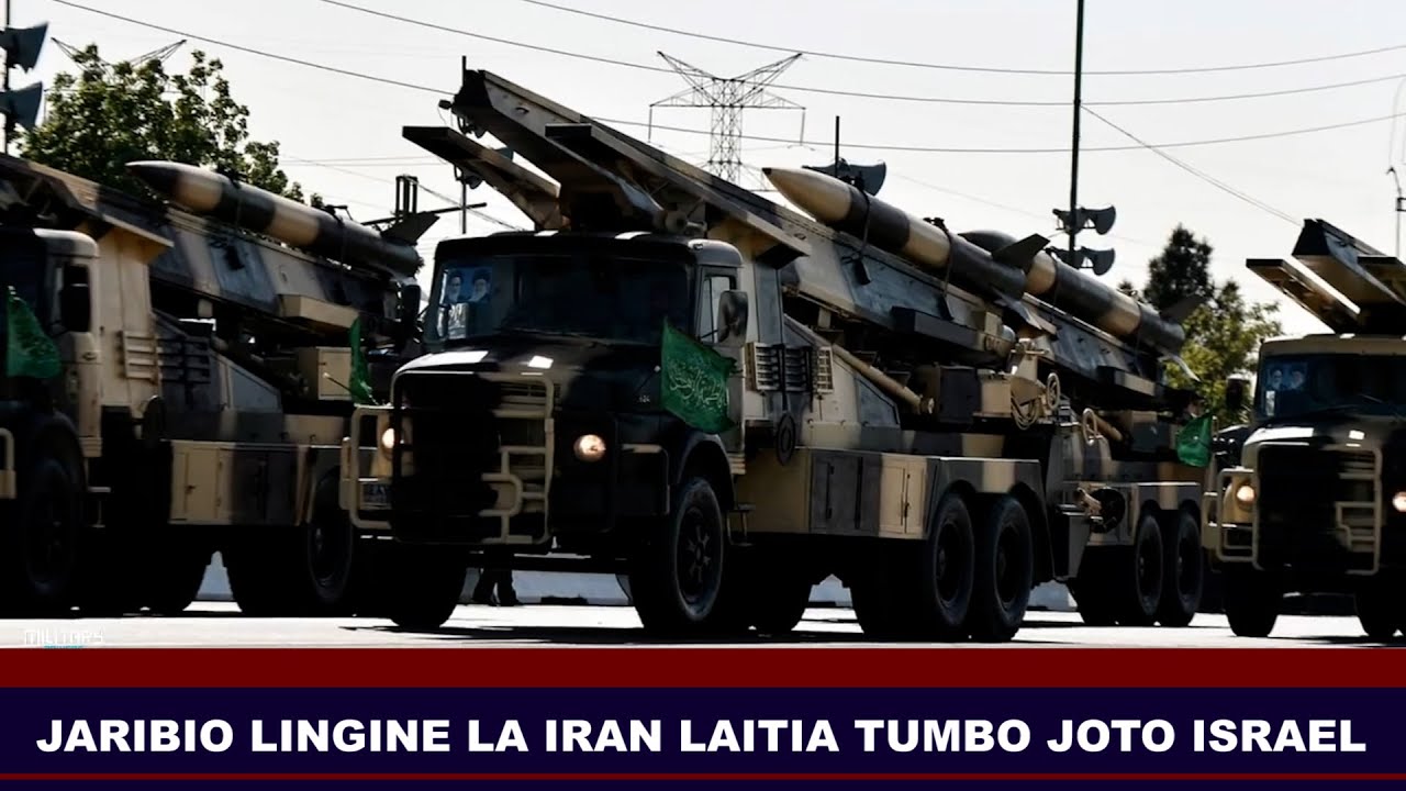 JARIBIO LINGINE LA IRAN HILI HAPA, LAITIA TUMBO JOTO ISRAEL HUKU ...