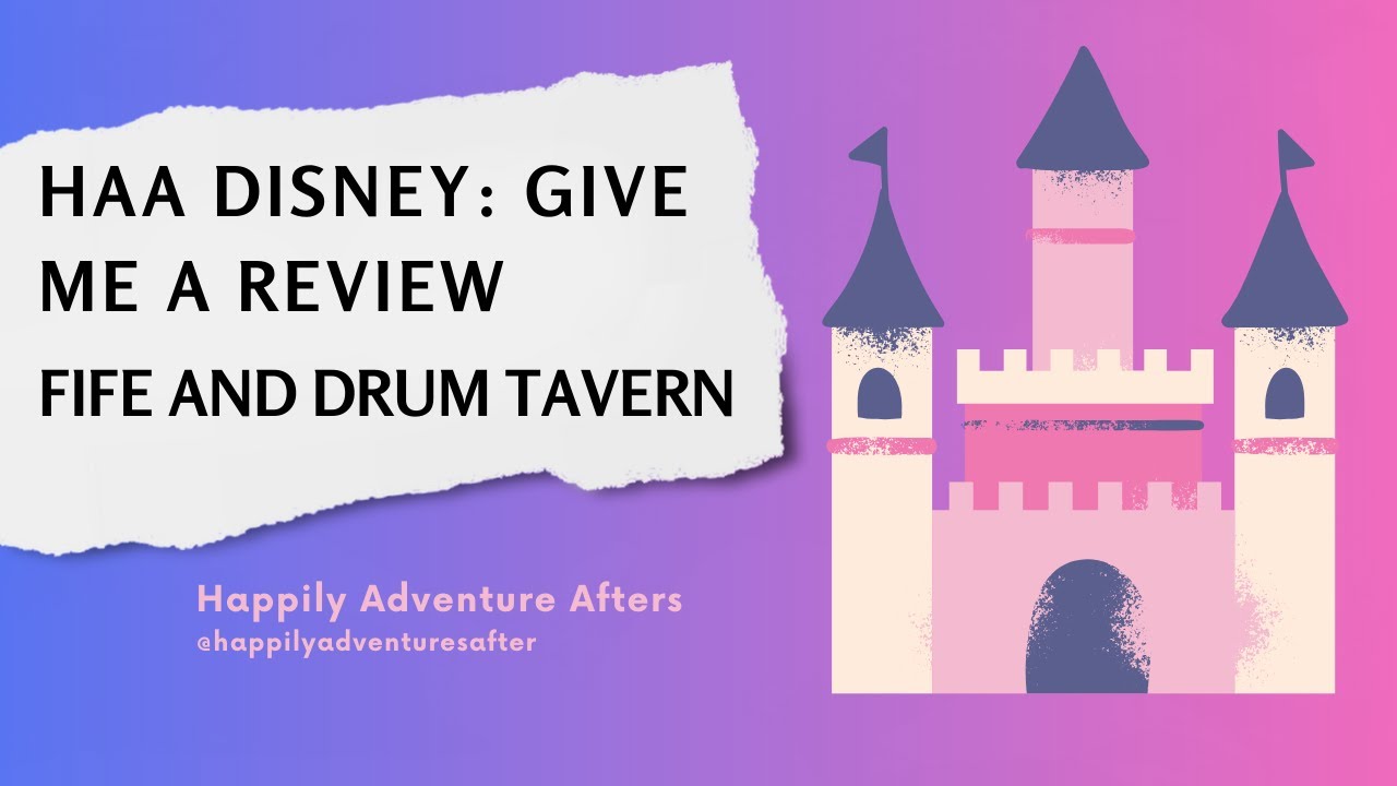 HAA Disney: Give Me a Review - Fife and Drum Tavern in EPCOT | Happily ...