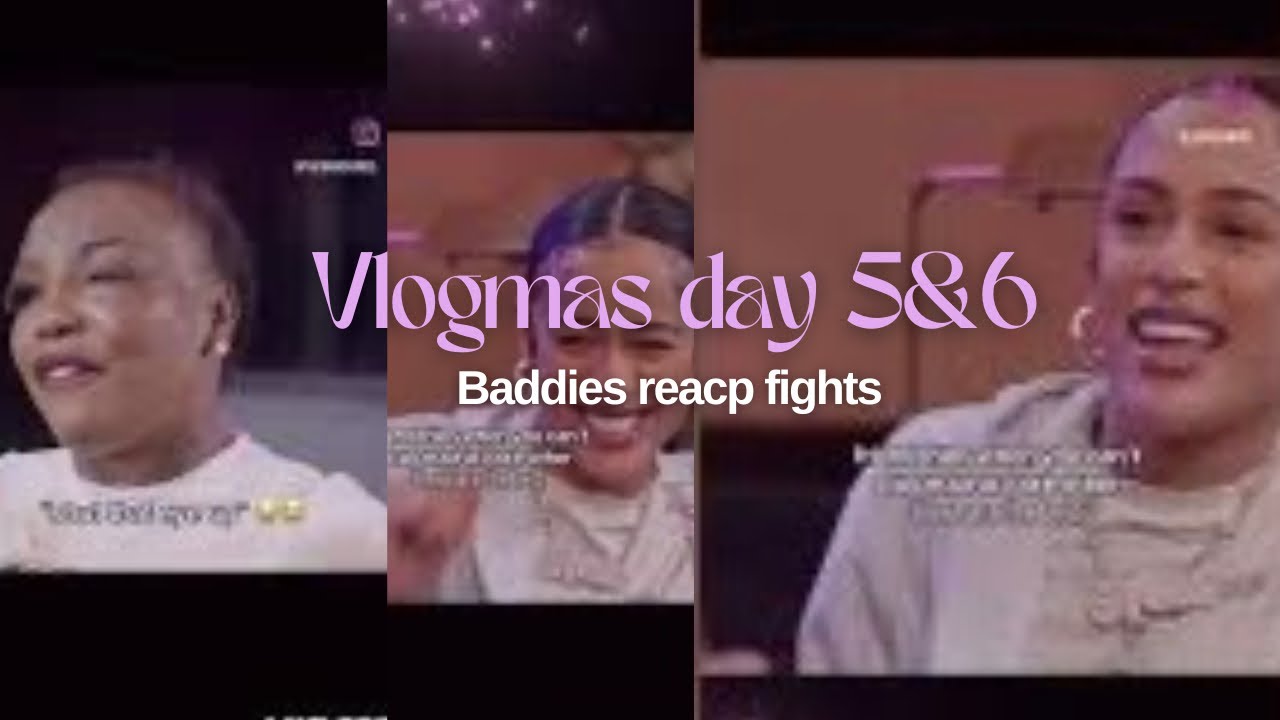 Baddies Fight Breakdown | Full Drama Recap Reaction Vlogmas Day 5 and 6 ...