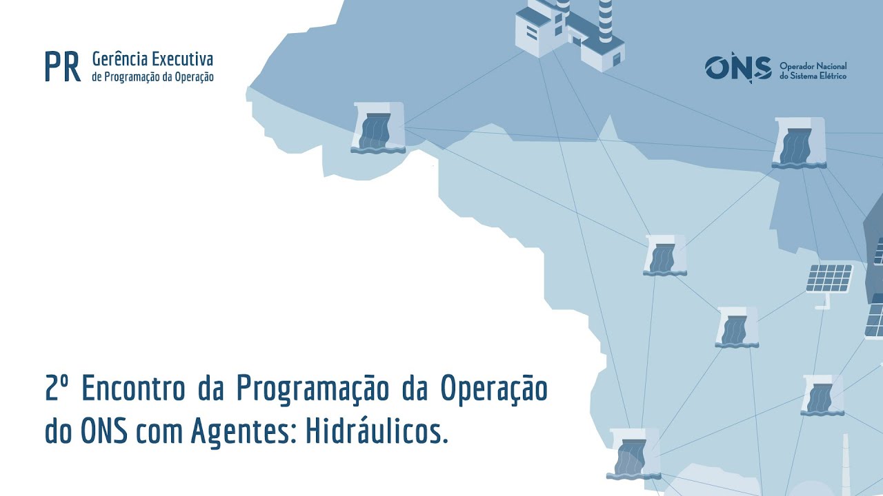 2º Encontro da Programação da Operação do ONS com Agentes: Hidráulicos ...
