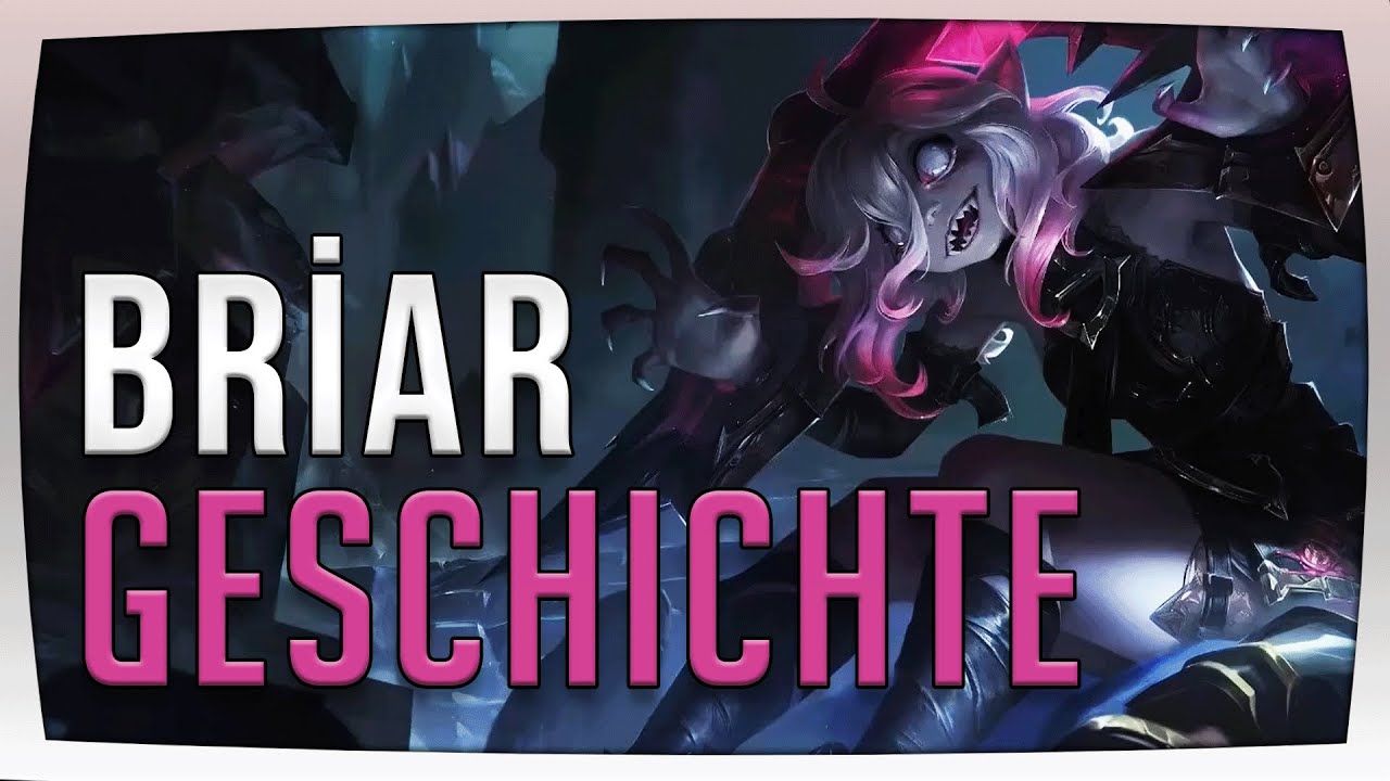 League of Legends Lore - Briar | Hintergrundgeschichte - YouTube