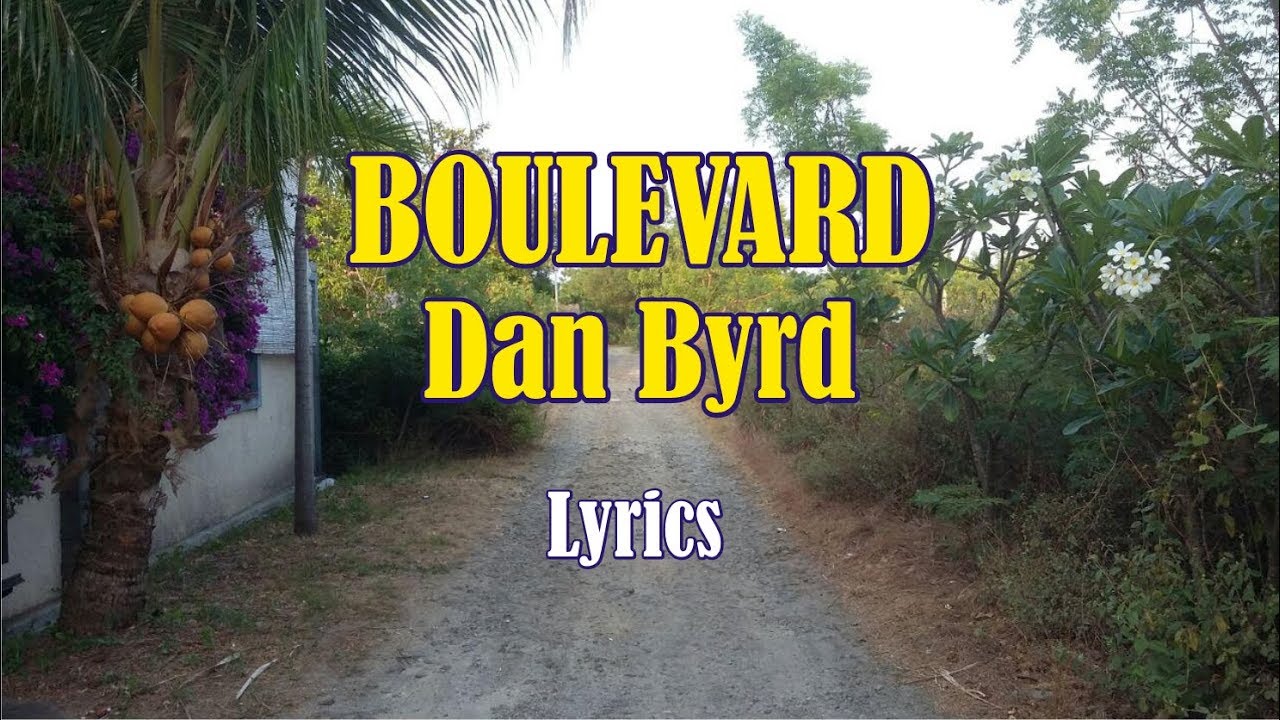 Boulevard - Dan Byrd | Song with Lyrics ( Dbijis Channel ) - YouTube