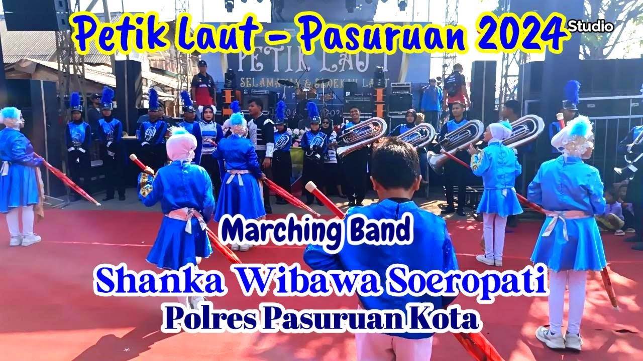 Marching Band Shanka Wibawa Soeropati - Petik Laut Pasuruan 2024 - YouTube