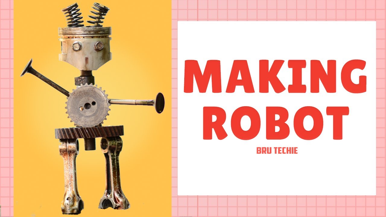How to Make ROBOT by Metal Waste - DIY | Bru Techie - YouTube