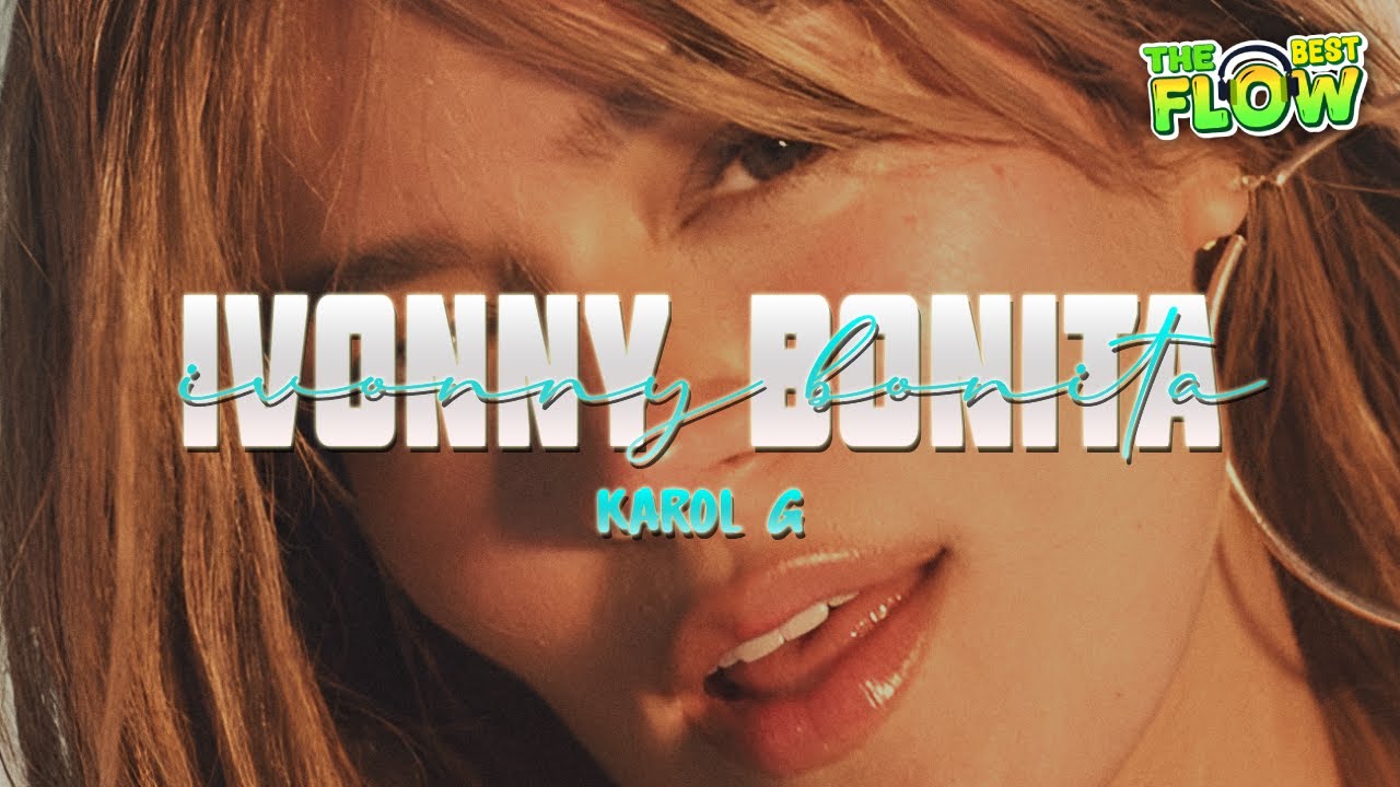 KAROL G - Ivonny Bonita (Letra) - YouTube