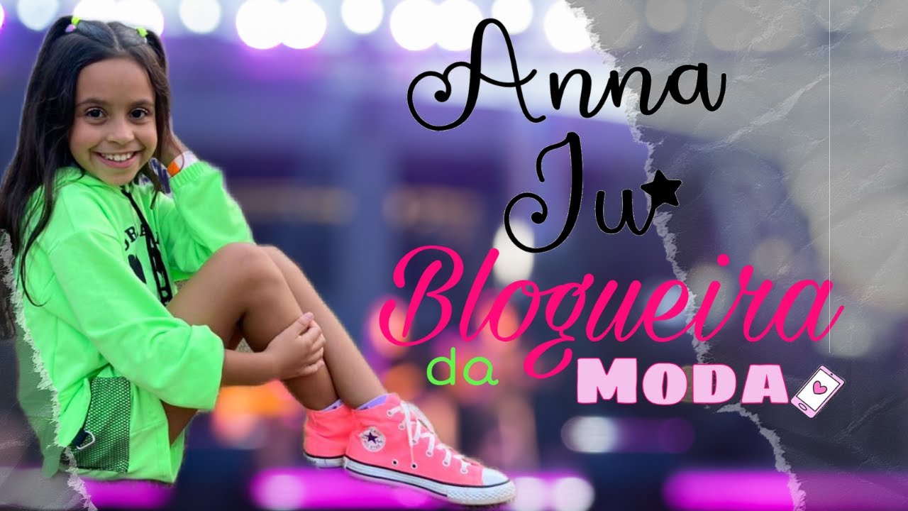 BLOGUEIRA DA MODA / CLIPE /ANNA JU - YouTube