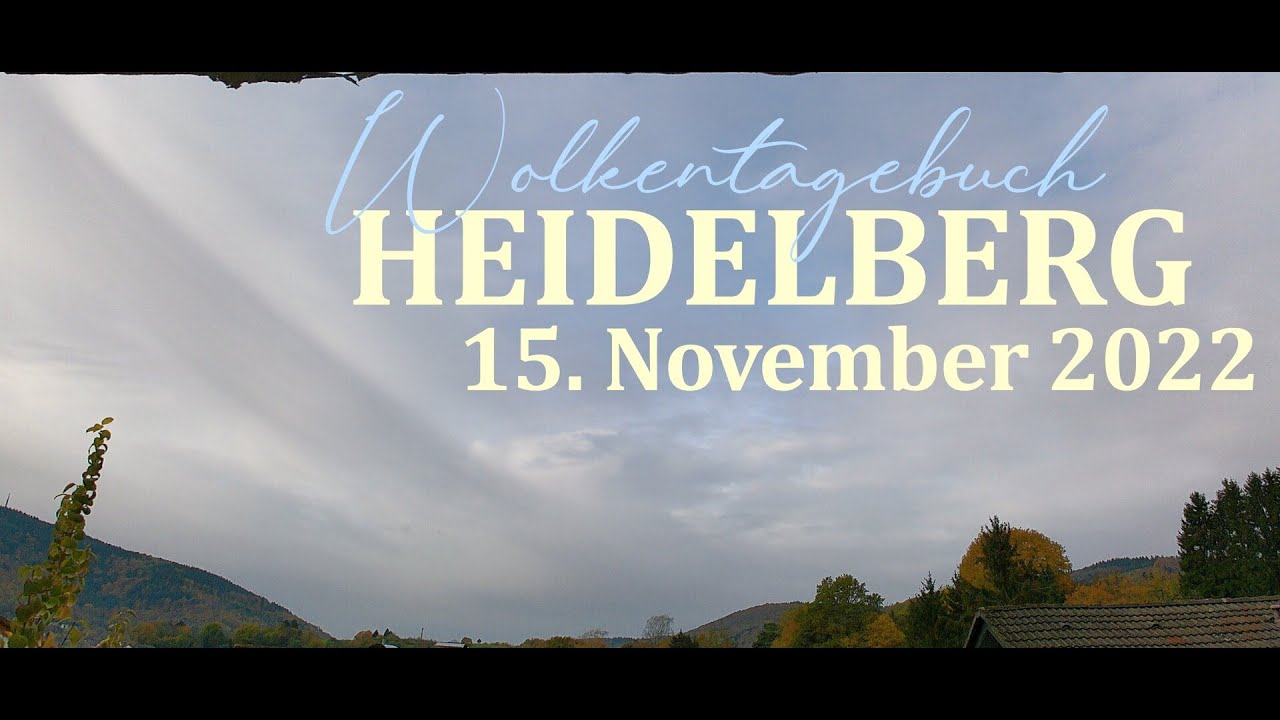 15.11.2022 Wolkentagebuch 🌤 Der Himmel im Zeitraffer 🌤 Cloud Timelapse ...