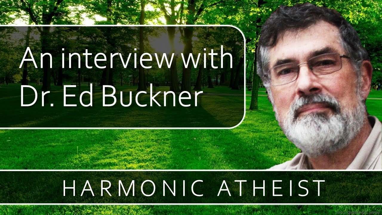 Harmonic Atheist - Interview with Dr. Ed Buckner - YouTube
