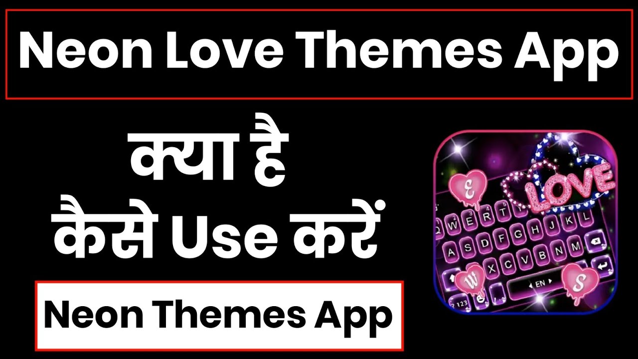 Neon Love Themes App Kaise Use Kare || How To Use Neon Love Themes App ...