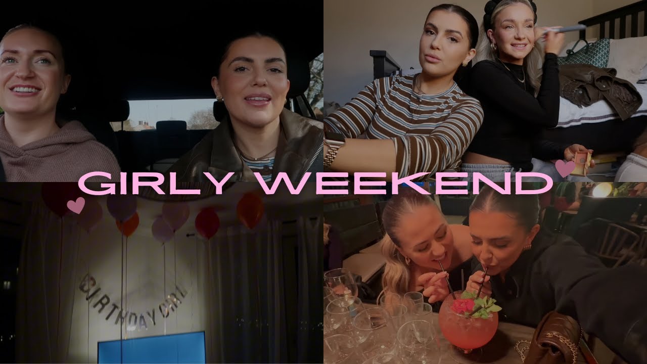 GIRLY WEEKEND | bestie catch up, getting ready with the girls - YouTube