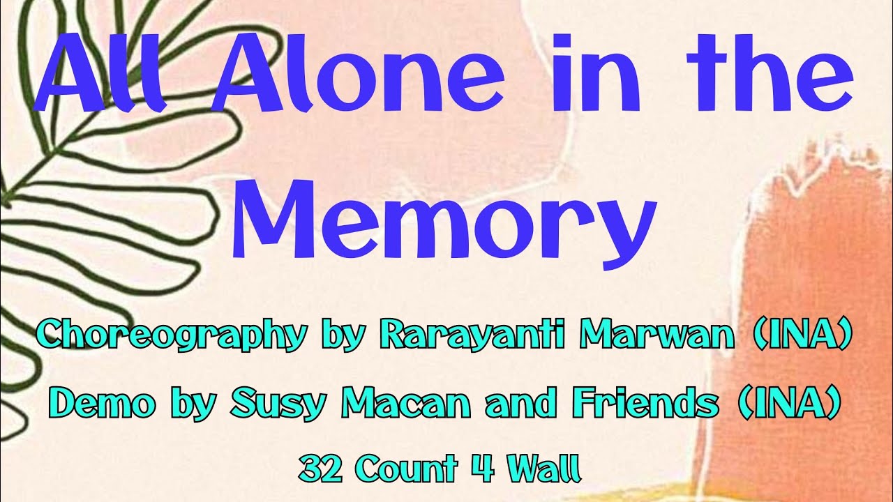ALL ALONE IN THE MEMORY |Line Dance|Choreo by Rarayanti Marwan (INA ...