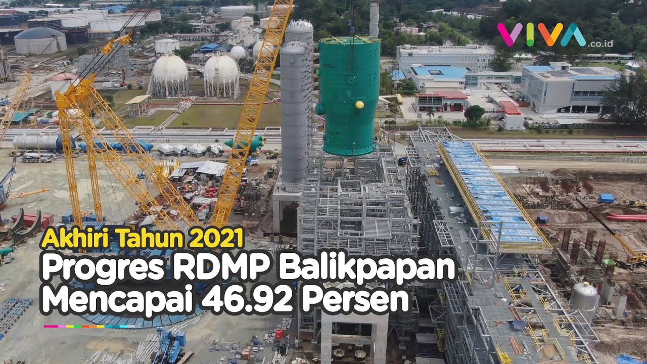 Tutup Tahun 2021, Progres RDMP Pertamina Balikpapan Capai 46,92 Persen ...