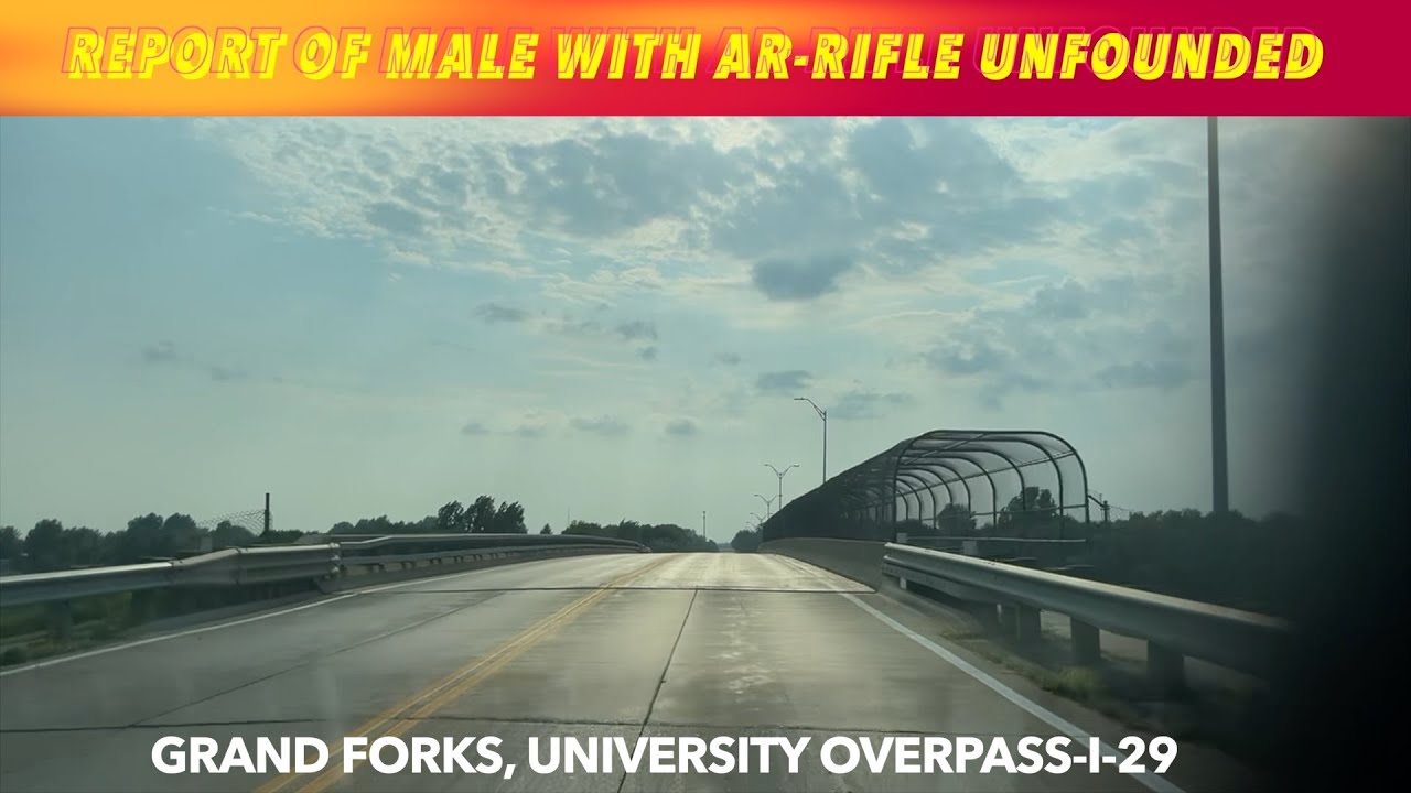 Saturdy Evening Report Of Suspicious Man With Rifle In Grand Forks Unfounded - YouTube