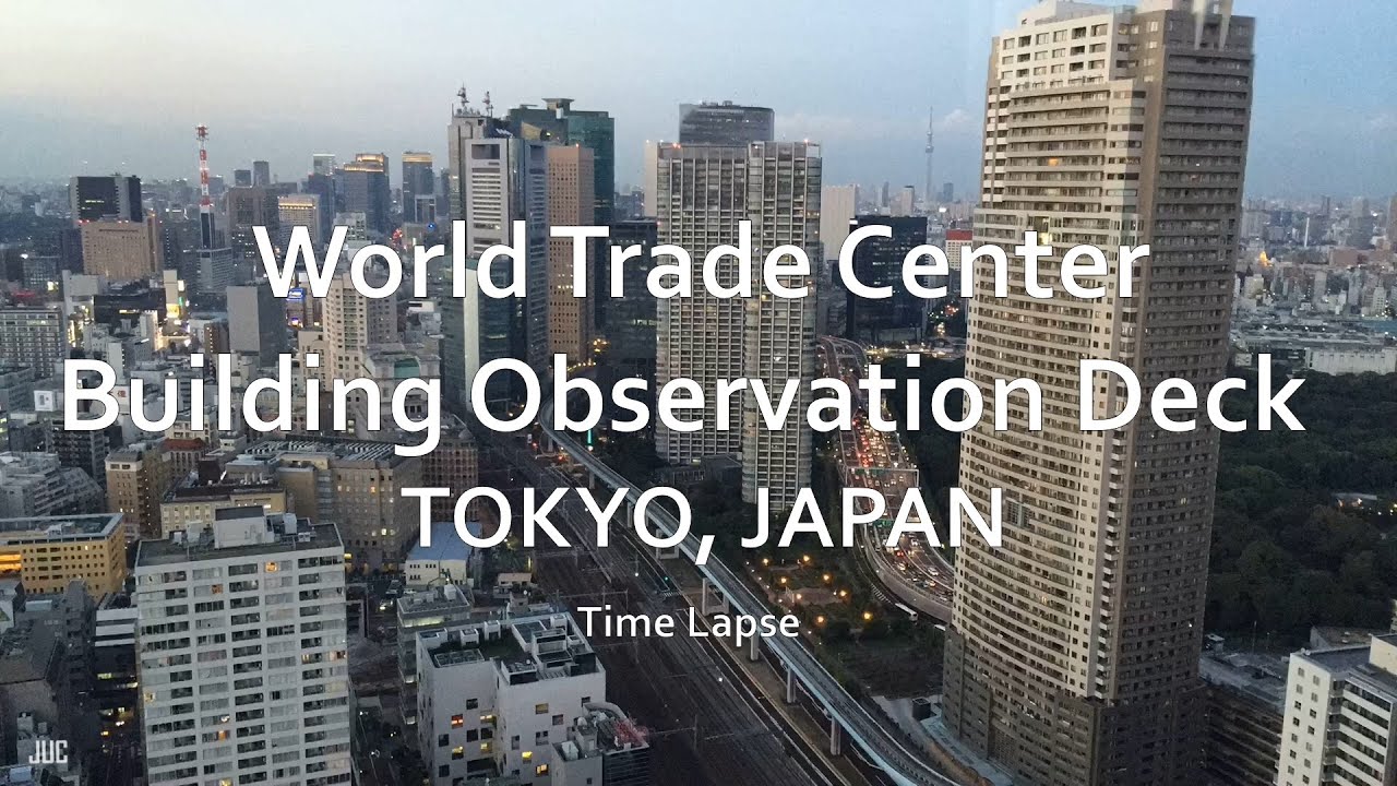 Tokyo World Trade Center Building Observation Deck timelapse, japan ...