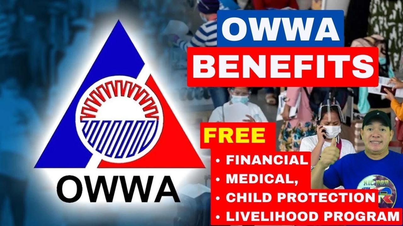 OWWA BENEFITS | FREE FINANCIAL, MEDICAL, CHILD PROTECTION AND ...