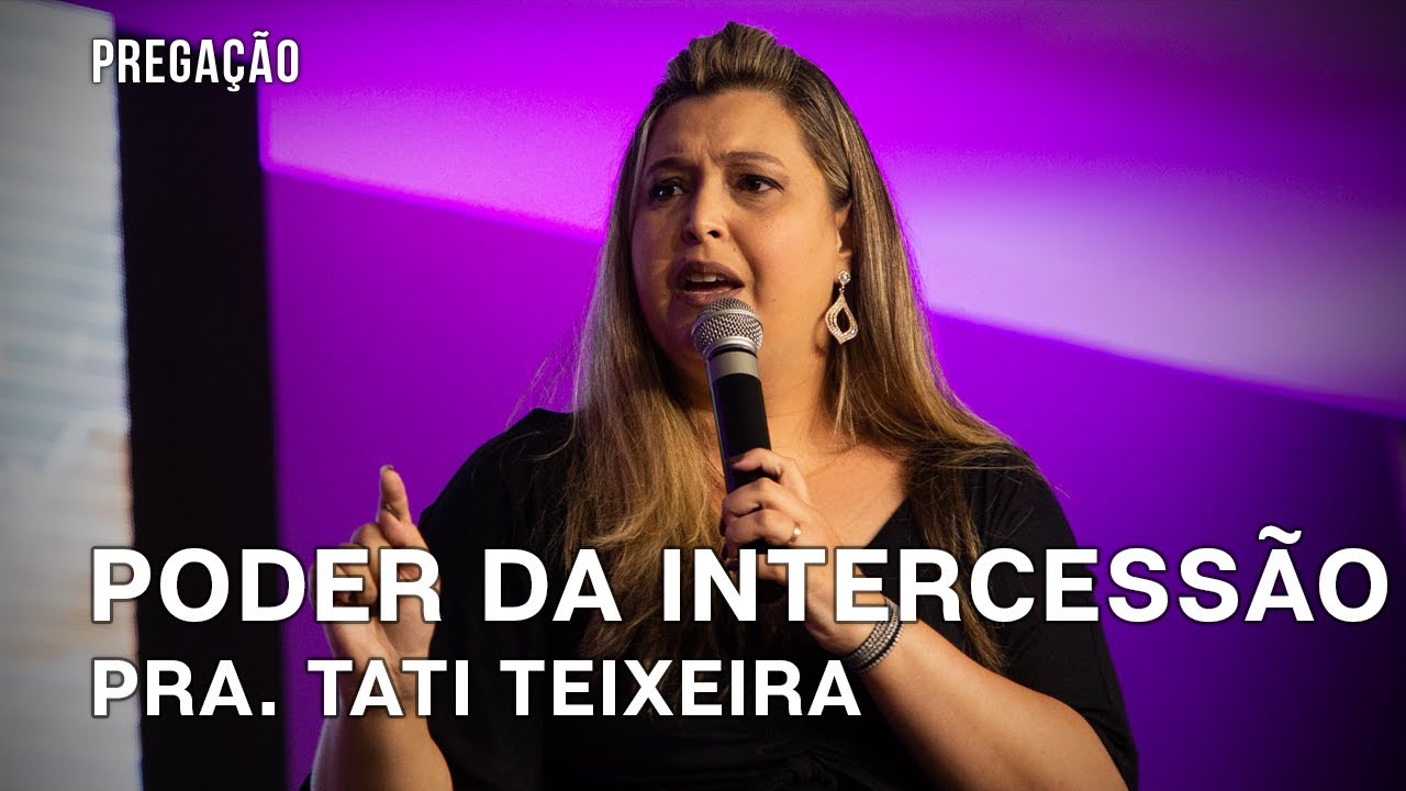 O Poder da Intercessão - Pra. Tati Teixeira Campos - YouTube
