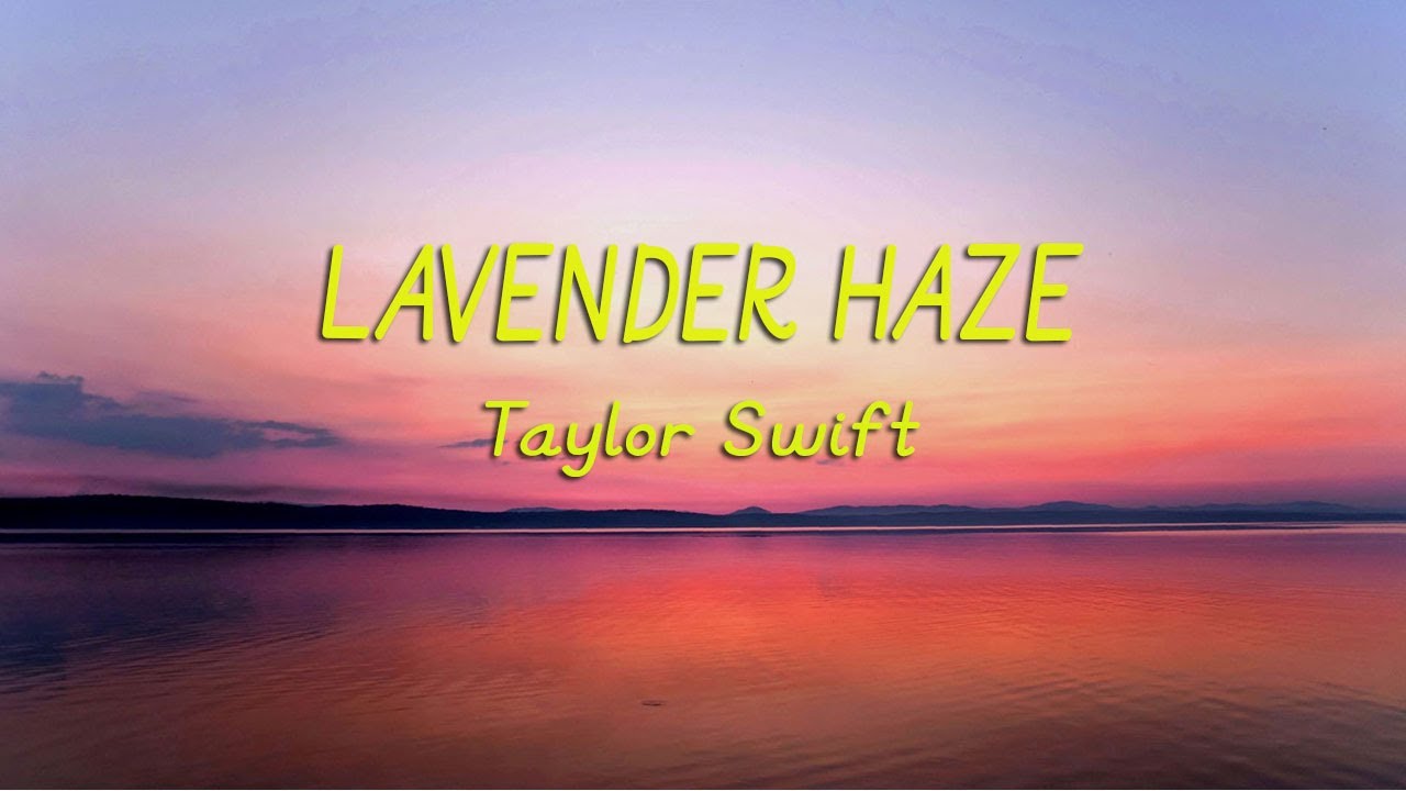 Taylor Swift - Lavender Haze (Lyrics) - YouTube