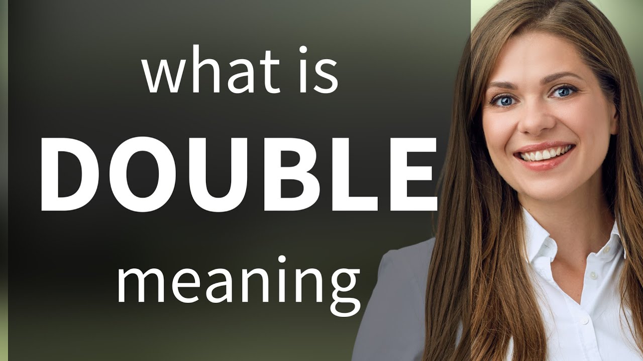 Double • definition of DOUBLE - YouTube