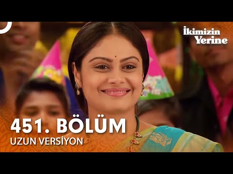İkimizin Yerine Hint Dizisi 451. Bölüm (Uzun Versiyon)