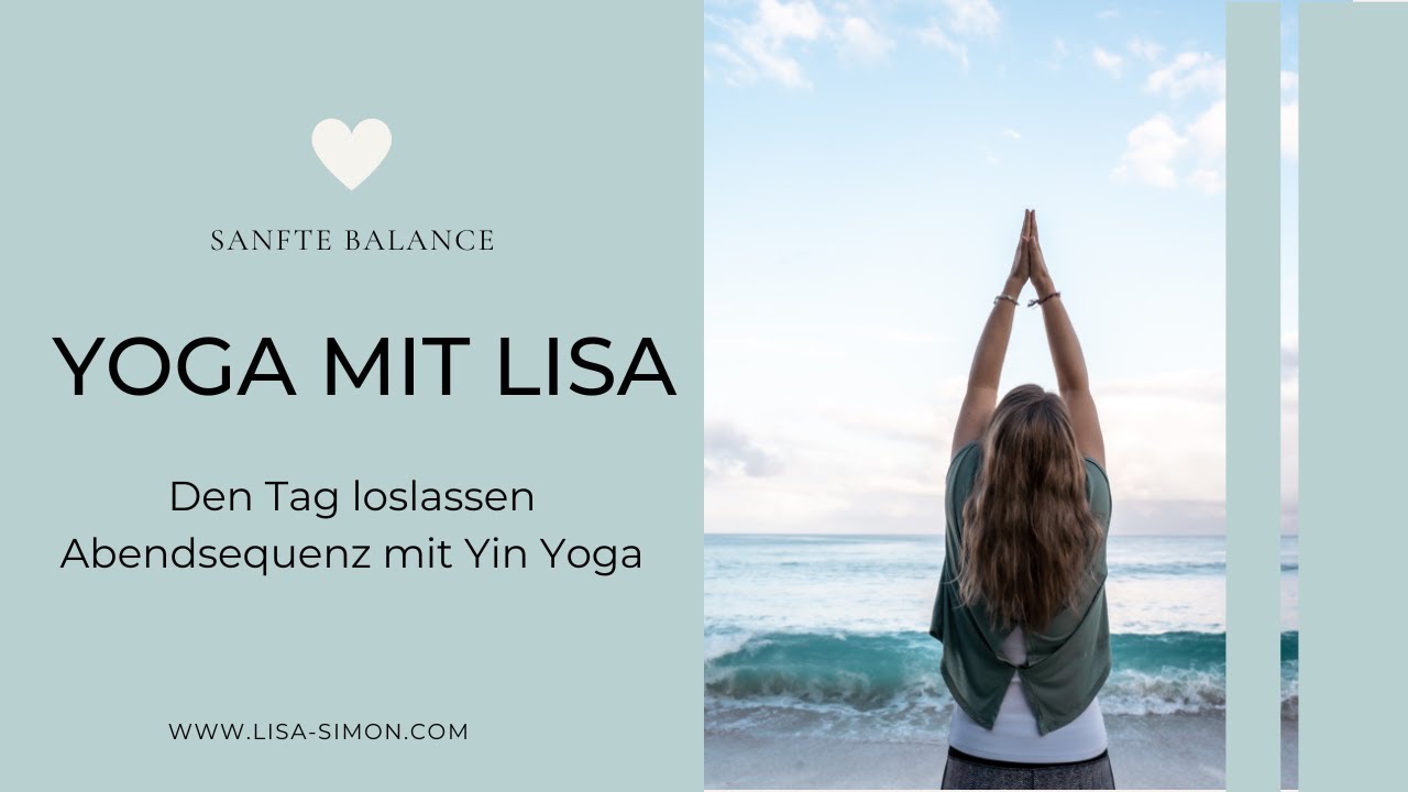 Yoga mit Lisa: Den Tag loslassen 20 Min Yin Yoga für den Abend - YouTube