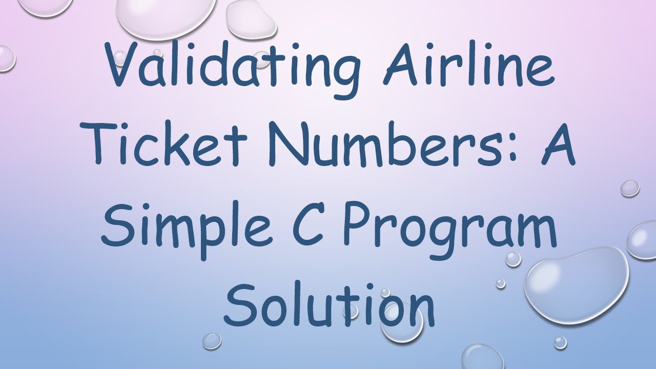 Validating Airline Ticket Numbers: A Simple C Program Solution - YouTube