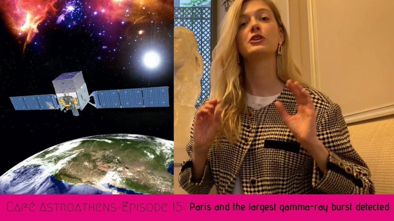 Café Astroathens: Episode 15 - Paris and the largest Gamma-ray burst ...