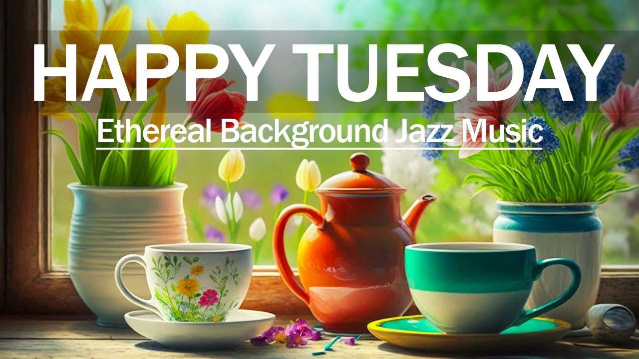 Happy Tuesday JAZZ - Relaxing Saxophone & Smooth Piano Jazz Music ...