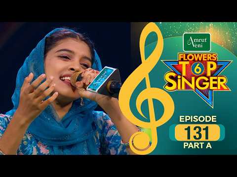 Flowers Top Singer 6 | Musical Reality Show | EP # 131 | PART A
