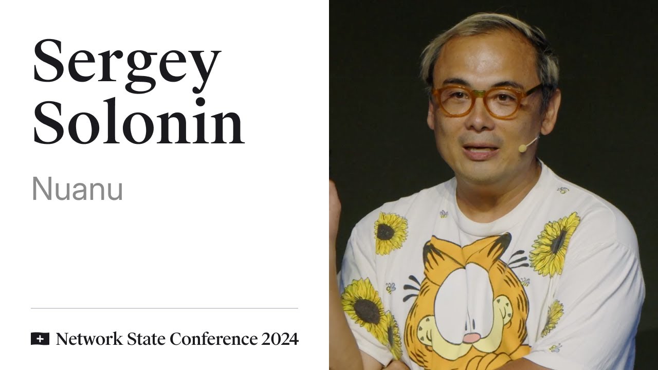 11 - Network State Conference 2024 - Sergey Solonin on Nuanu - YouTube