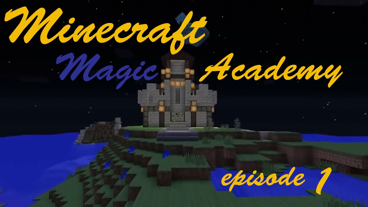 Minecraft Magic Academy: Episode 1 - A Fabulous Start - YouTube
