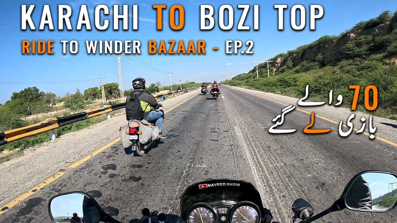 Karachi to Bozi Top Adventure: Episode 2 - Soldier Bazaar to Winder ...