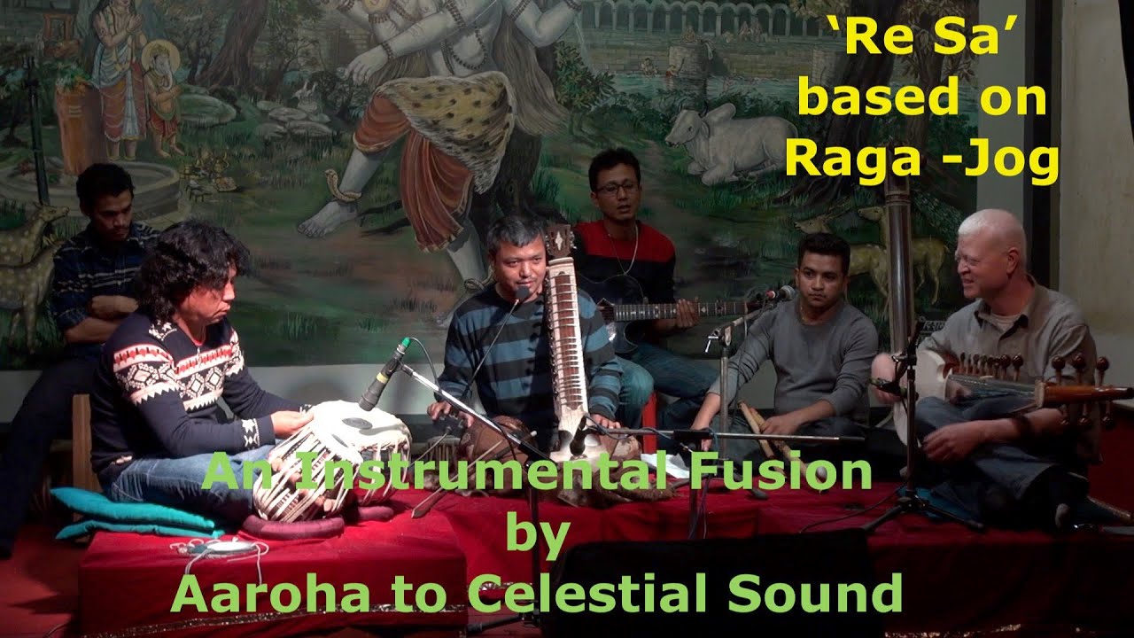 Re Sa ( Instrumental Fusion based on Raga - Jog )/ Aaroha to Celestial ...