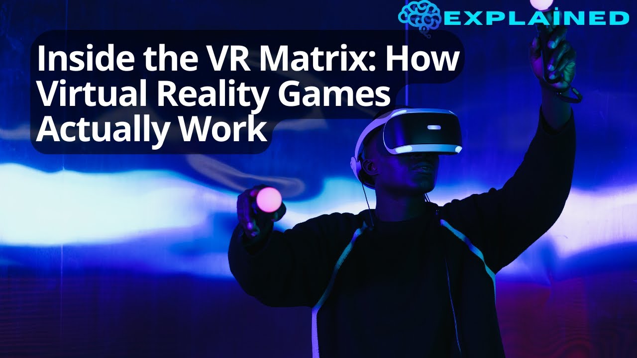 Inside the VR Matrix: How Virtual Reality Games Actually Work - YouTube