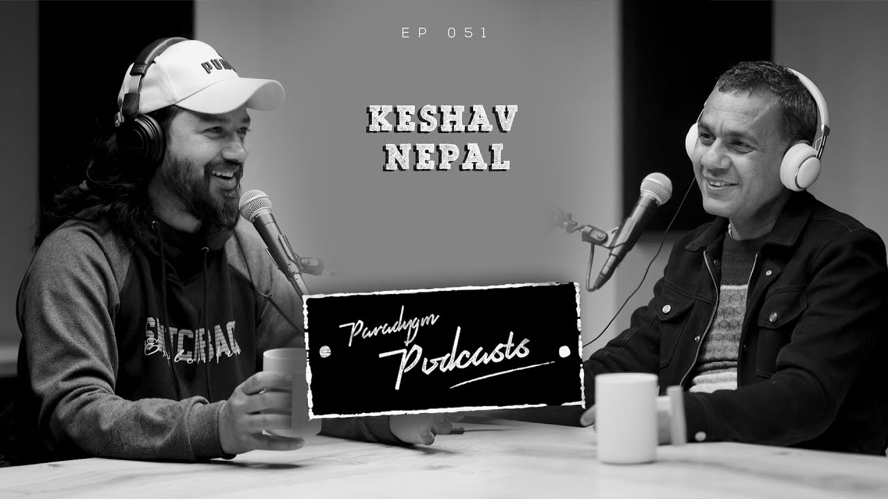 Keshav Nepal | CEO, WorldLink | Paradygm Podcasts | 051 - YouTube