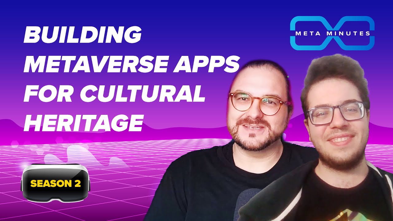Building Metaverse Apps for Cultural Heritage | Meta Minutes S2 E9 ...