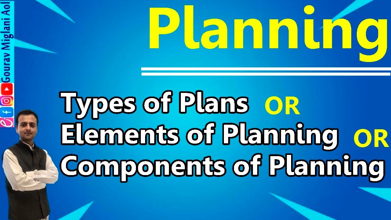 Elements of Planning, Components of Planning, Types of Plans / Planning ...